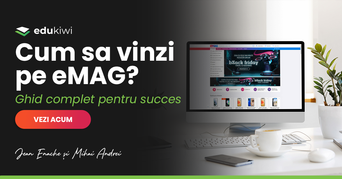 Cum sa vinzi pe eMAG? Ghid complet pentru succes - Edukiwi